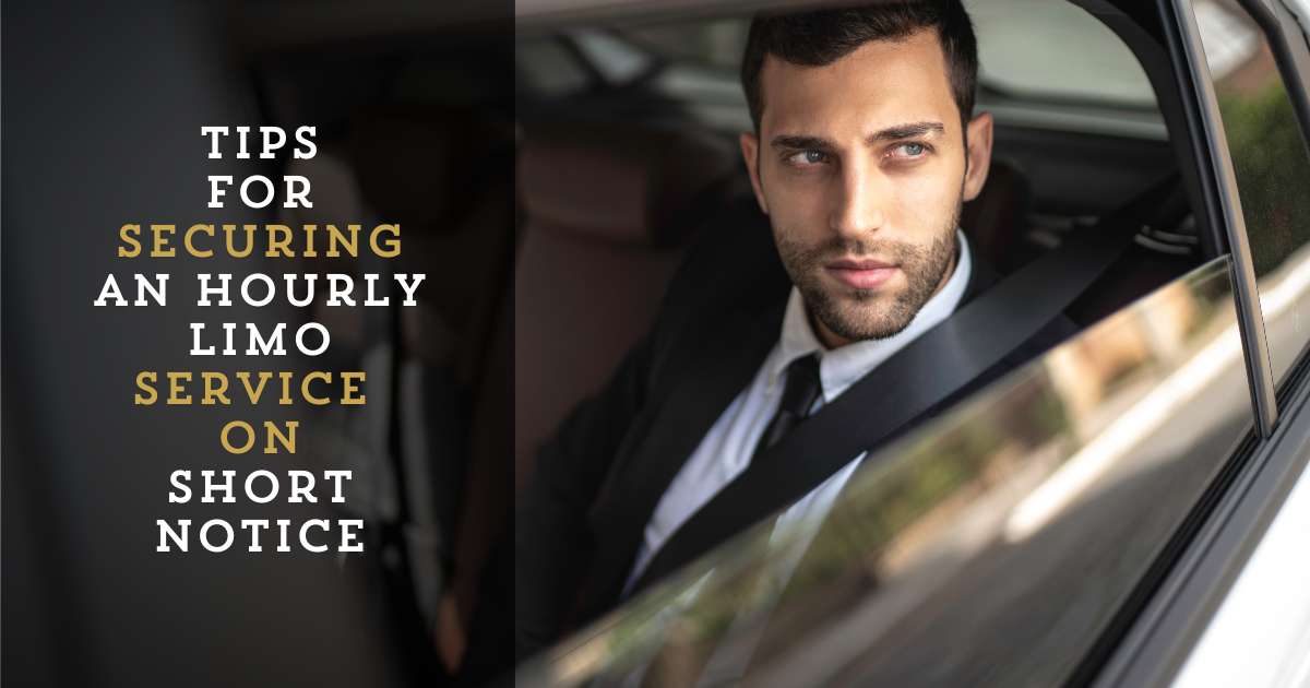 Effortlessly Book an Hourly Limo Service on Short Notice with These Tips